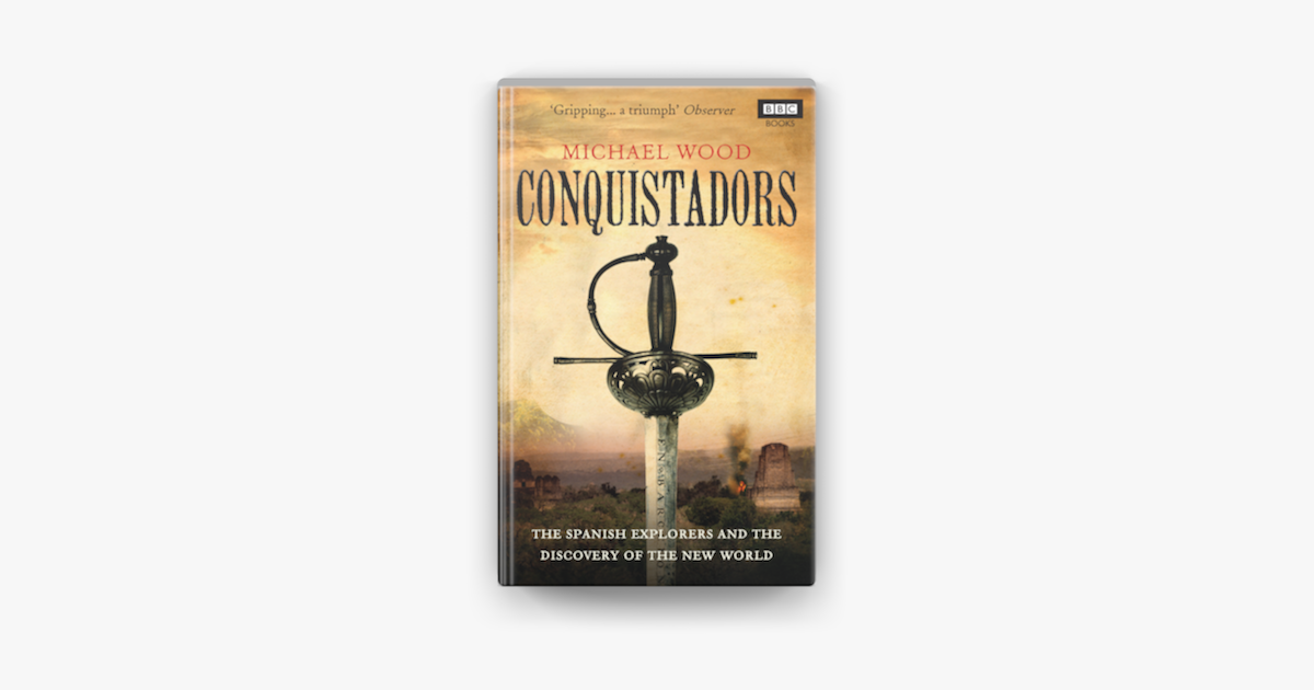 Conquistadors“ von Michael Wood in Apple Books