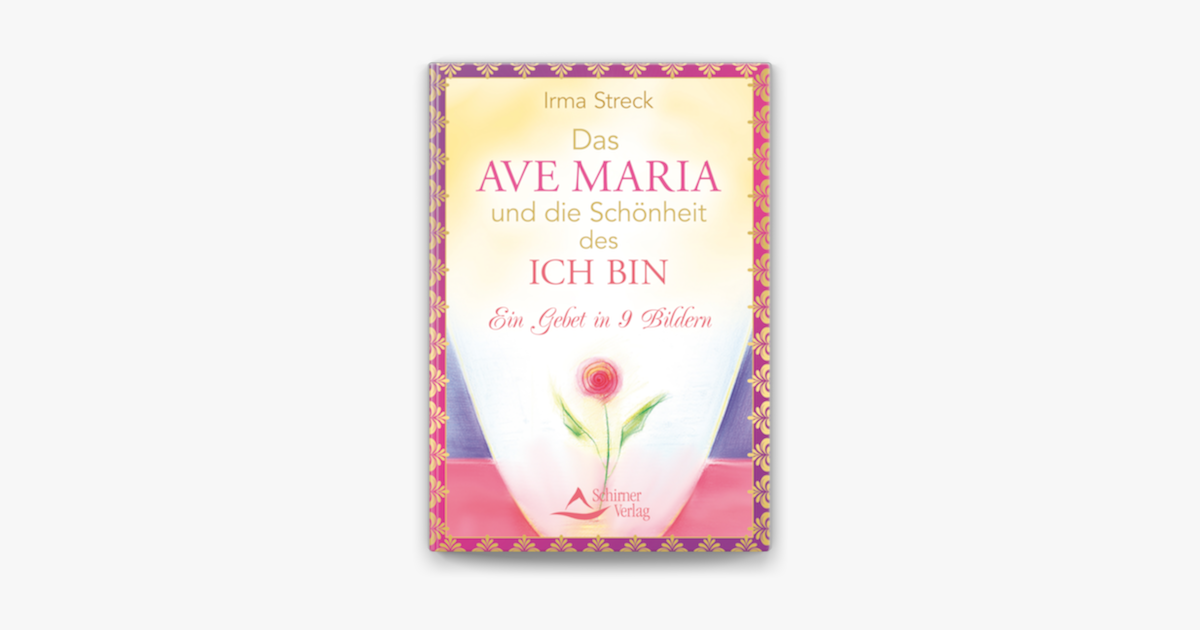 ‎Das Ave Maria und die Schönheit des ICH BIN by Irma Streck on Apple Books