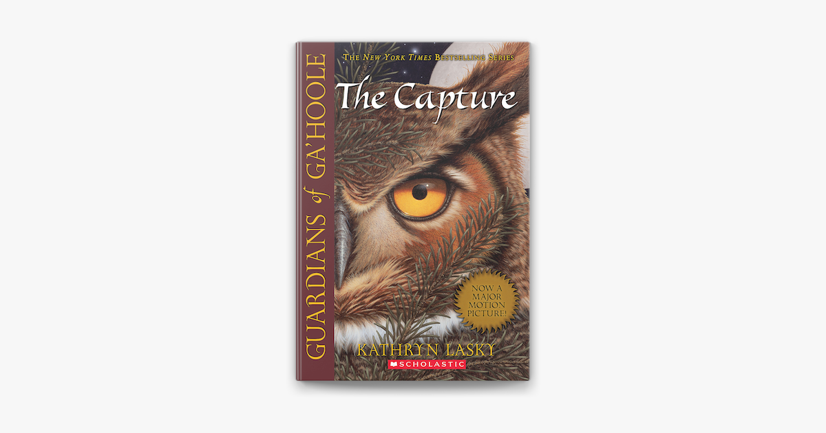 ‎The Capture (Guardians of Ga'Hoole #1) by Kathryn Lasky on Apple Books