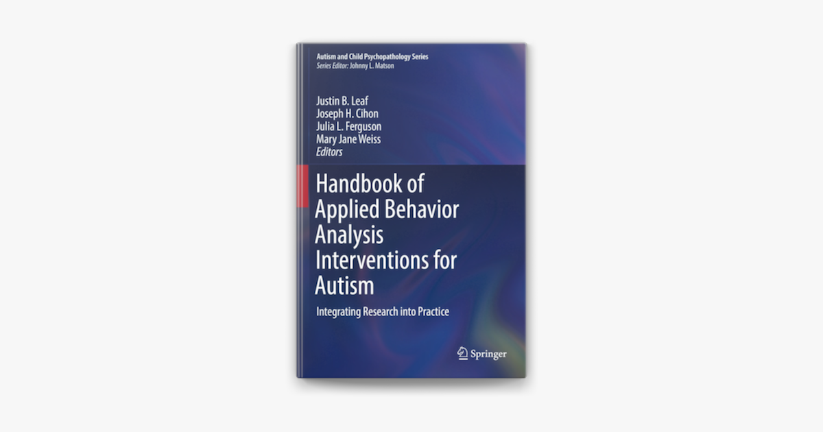 ‎Handbook of Applied Behavior Analysis Interventions for Autism by Justin B. Leaf, Joseph H ...