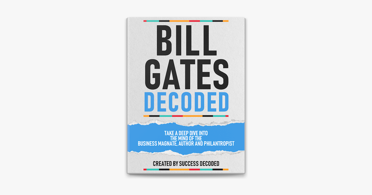 ‎bill Gates Decoded Take A Deep Dive Into The Mind Of The Business Magnate Author And
