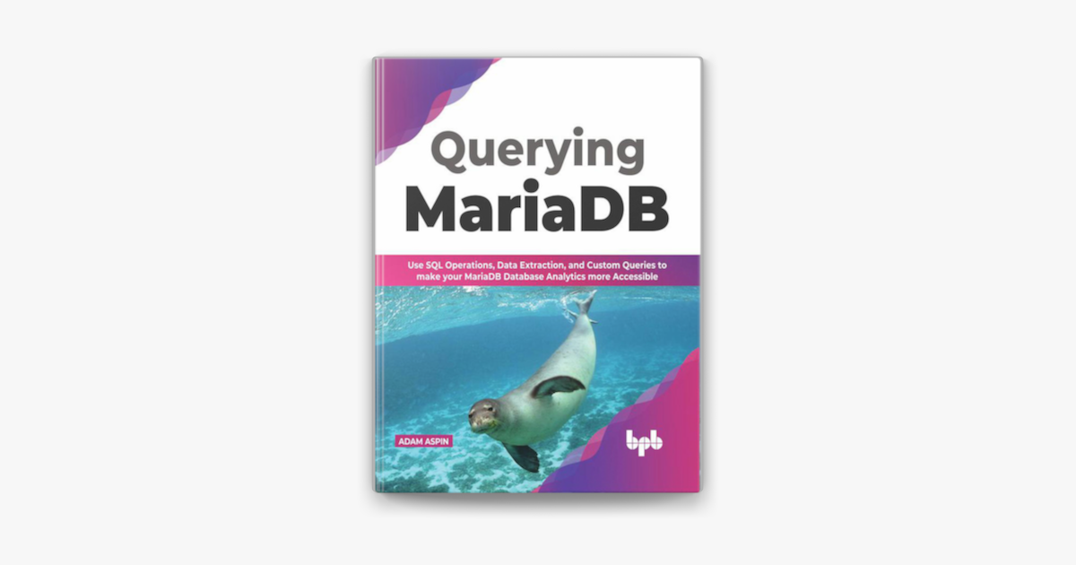 querying Mariadb Use Sql Operations Data Extraction And Custom Queries To Make Your Mariadb