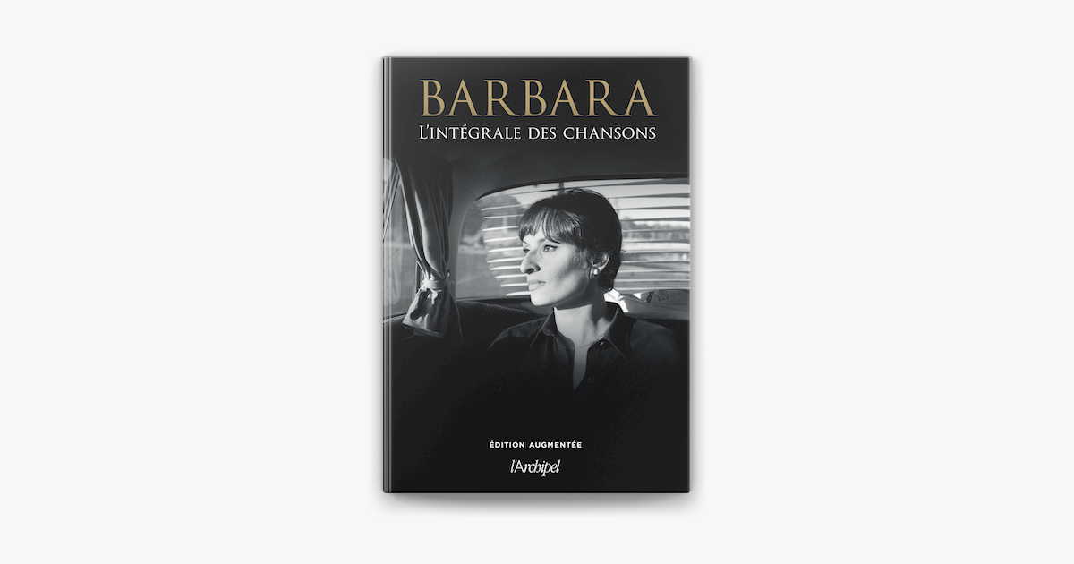 Barbara. L'intégrale des chansons by Barbara & Joël July on Apple Books Barbara. L'intégrale des chansons by Barbara & Joël July on Apple Books