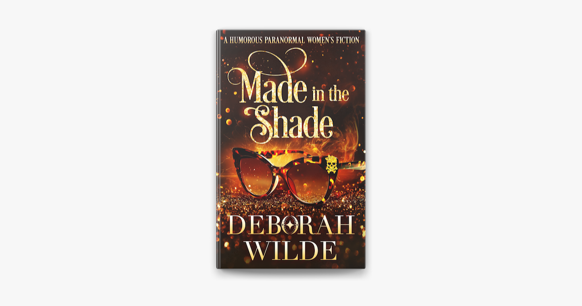 made In The Shade A Humorous Paranormal Womens Fiction On Apple Books