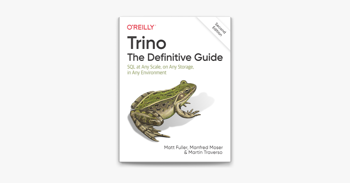 ‎Trino: The Definitive Guide by Matt Fuller, Manfred Moser & Martin ...