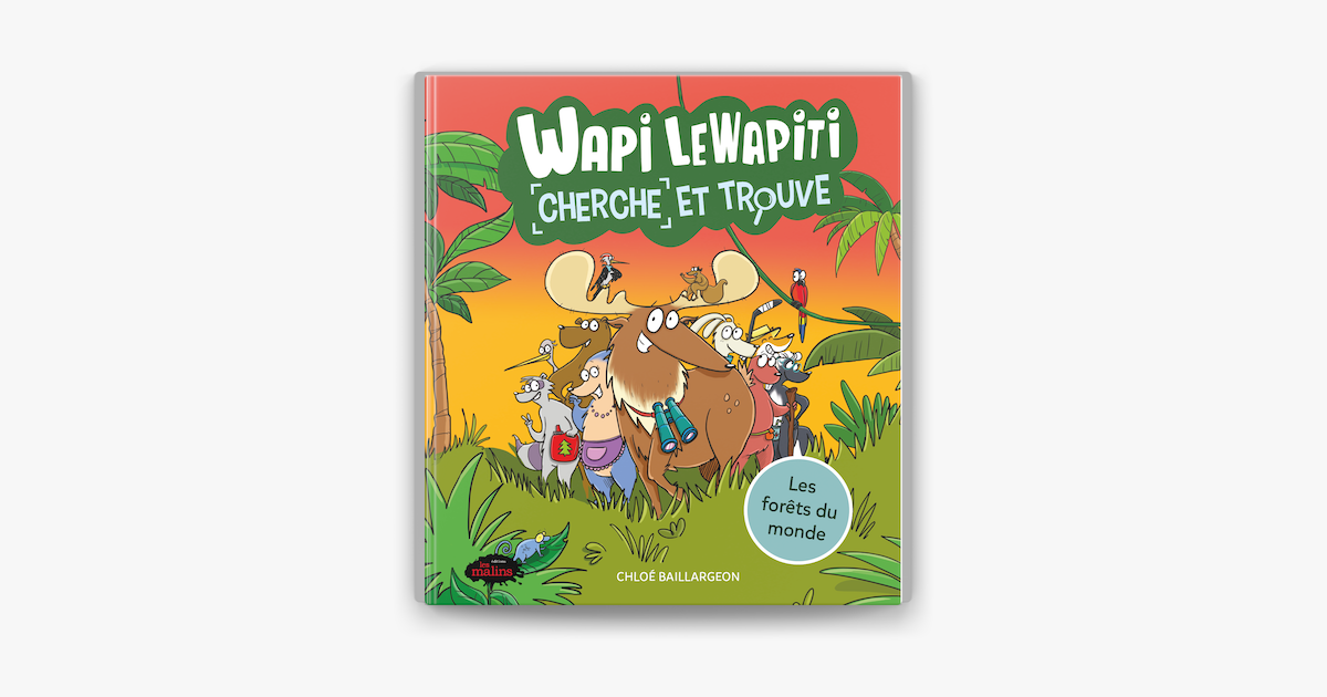 ‎Wapi LeWapiti cherche et trouve: Les forêts du monde on Apple Books