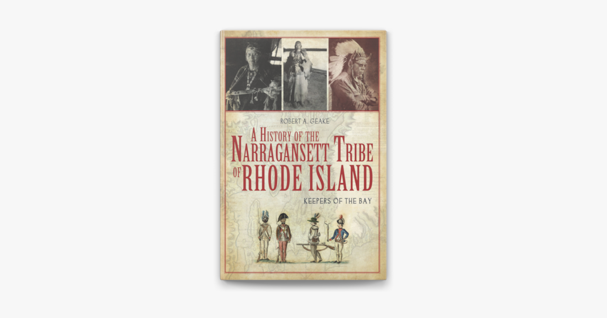 A History of the Narraganset Tribe of Rhode Island“ von Robert A. Geake ...
