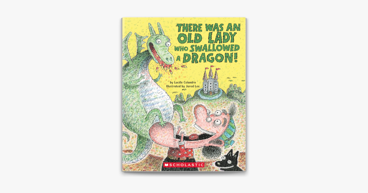 ‎There Was an Old Lady Who Swallowed a Dragon! by Lucille Colandro ...