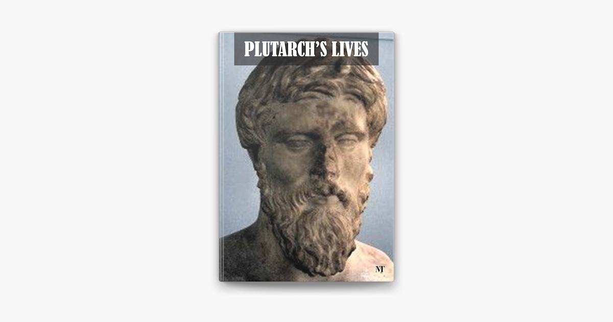 ‎Plutarch's Lives: Lives of the Noble Greeks and Romans của George Long ...