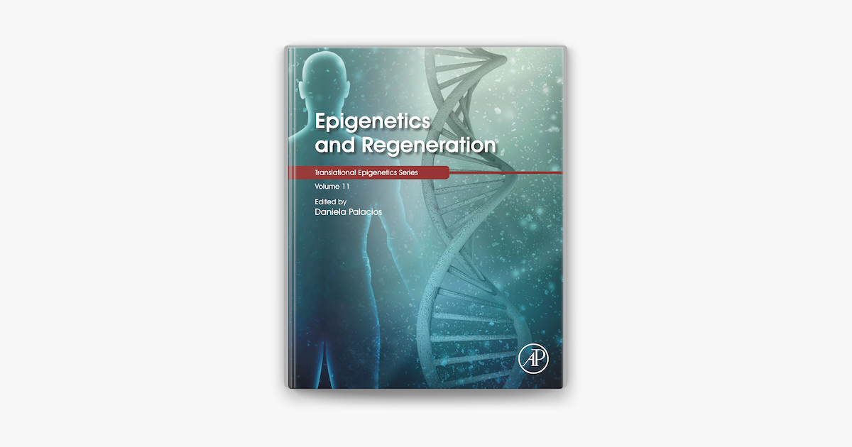‎Epigenetics and Regeneration by Daniela Palacios on Apple Books