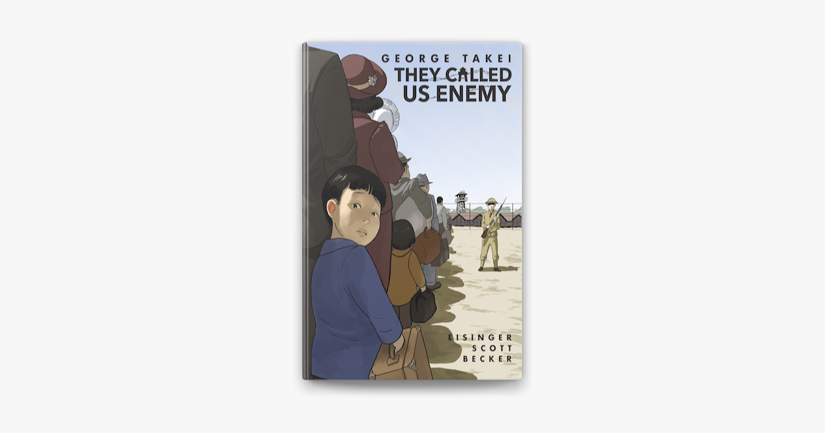 ‎They Called Us Enemy by George Takei & Harmony Becker on Apple Books