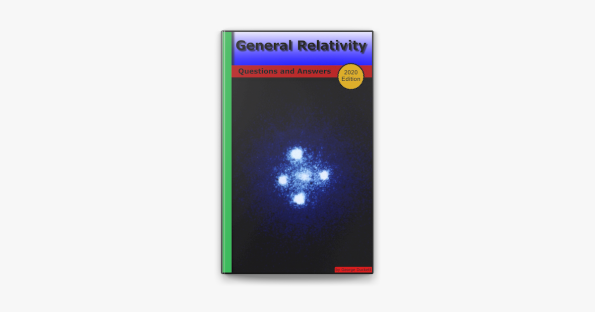 ‎General Relativity: Questions and Answers (2020 Edition) on Apple Books
