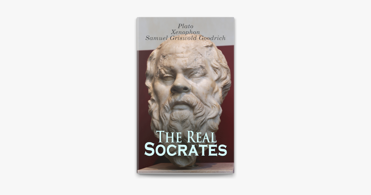 ‎The Real Socrates de Platón, Xenophon & Samuel Griswold Goodrich en ...