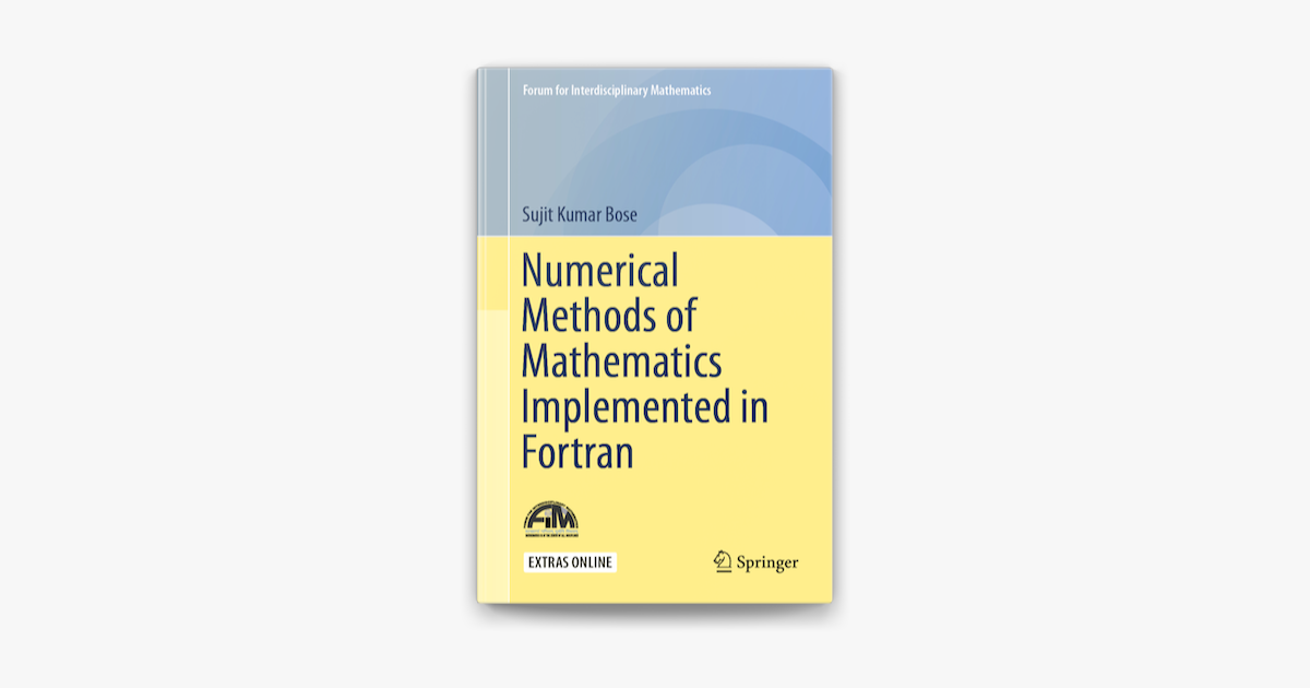 Numerical Methods of Mathematics Implemented in Fortran by Sujit Kumar ... Numerical Methods of Mathematics Implemented in Fortran by Sujit Kumar ...