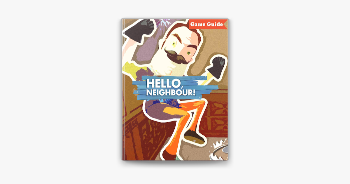 ‎Hello Neighbor Guide and Cheats - Tips and Tricks - How to be a winner của HUY DANG LE trên ...