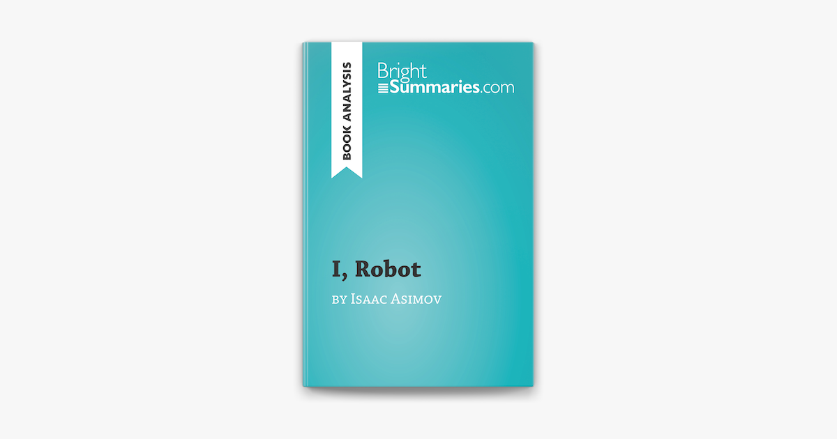 ‎I, Robot by Isaac Asimov (Book Analysis) by Bright Summaries on Apple ...