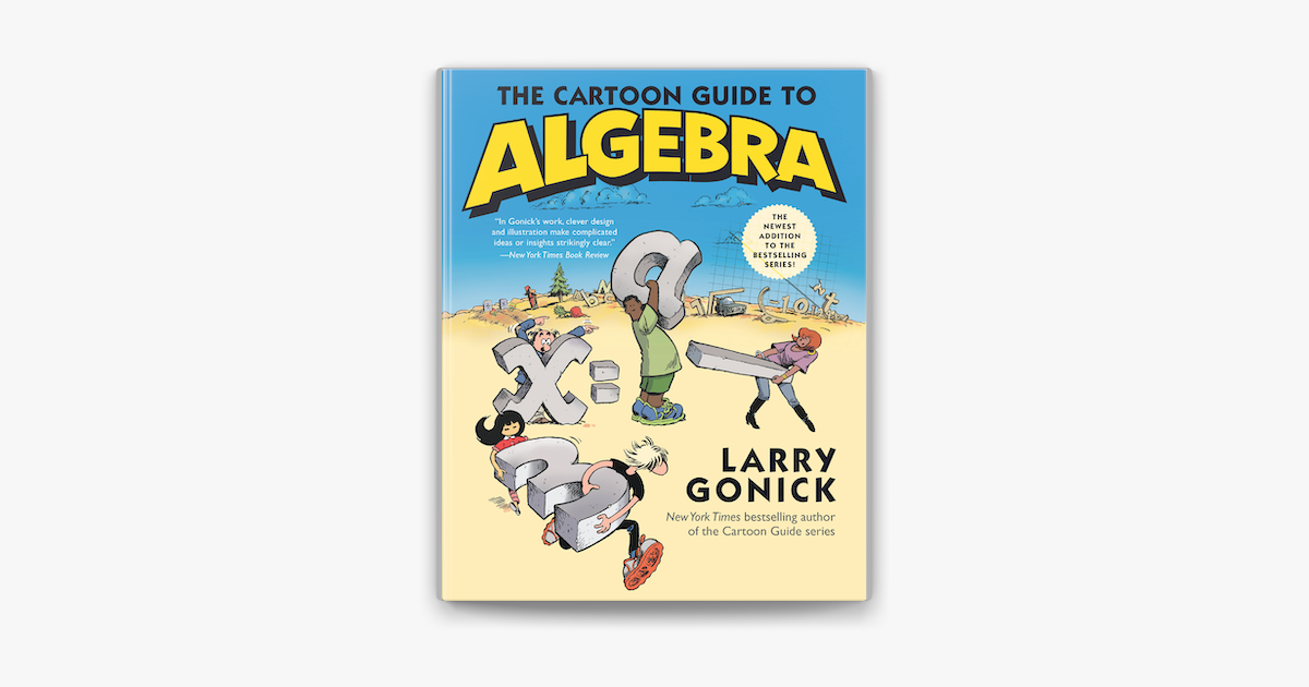 ‎The Cartoon Guide to Algebra by Larry Gonick on Apple Books