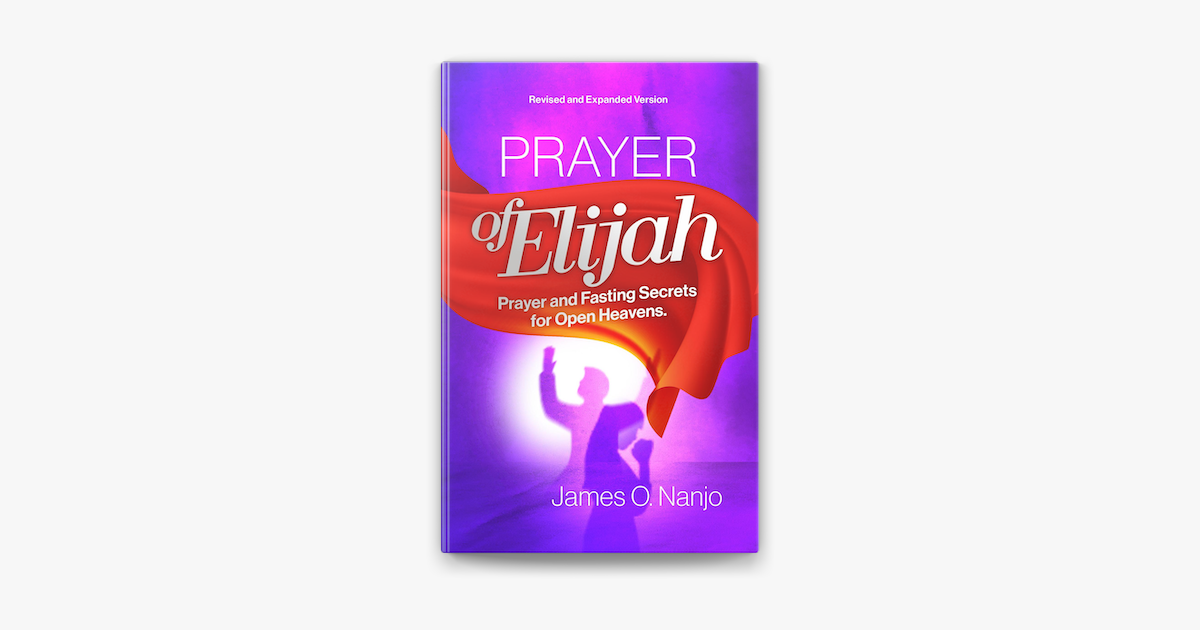 ‎Prayer of Elijah: Prayer and Fasting Secrets for Open Heavens écrit ...