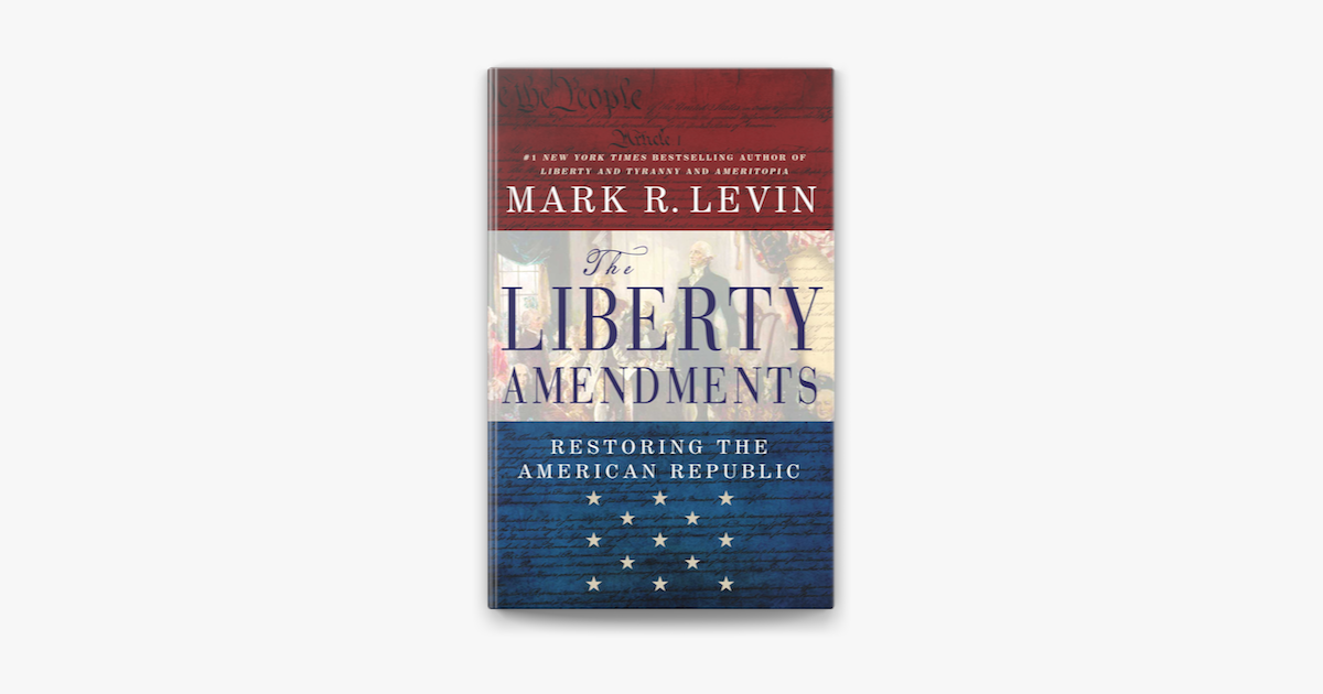 ‎The Liberty Amendments by Mark R. Levin on Apple Books