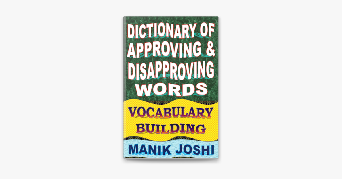 ‎Dictionary of Approving and Disapproving Words: Vocabulary Building by ...