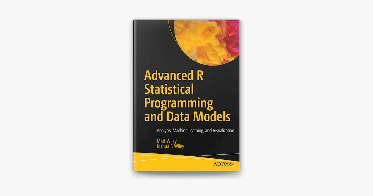 ‎Advanced R Statistical Programming and Data Models de Matt Wiley ...