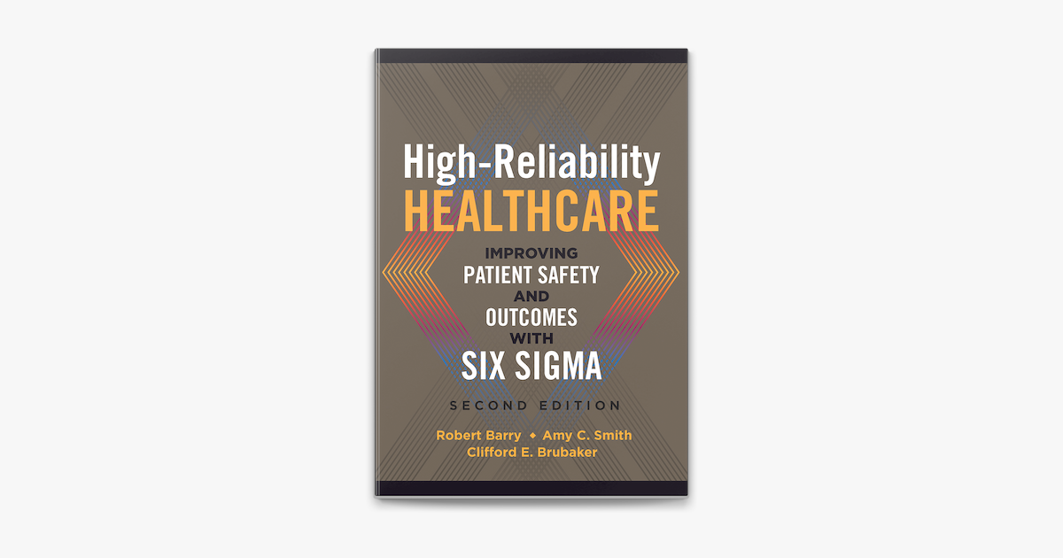 High-Reliability Healthcare: Improving Patient Safety and Outcomes ... High-Reliability Healthcare: Improving Patient Safety and Outcomes ...