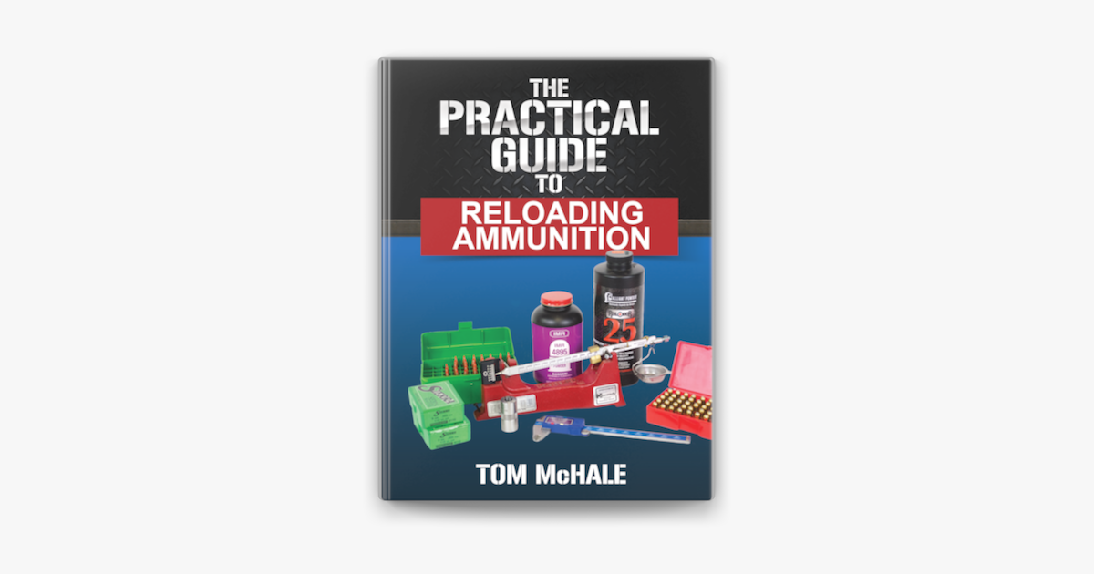 ‎The Practical Guide to Reloading Ammunition by Tom McHale on Apple Books