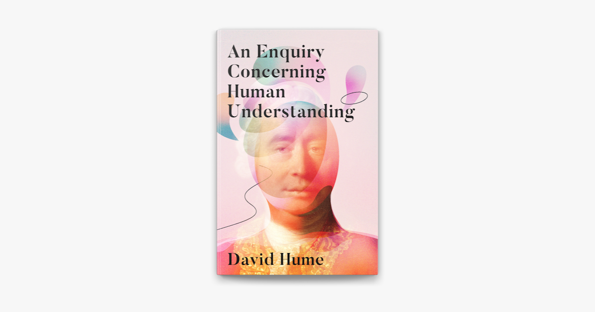 An Enquiry Concerning Human Understanding by David Hume on Apple Books An Enquiry Concerning Human Understanding by David Hume on Apple Books