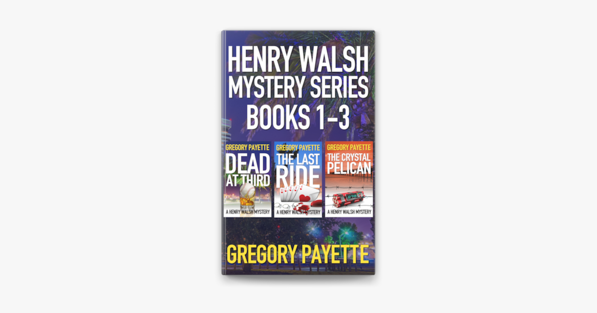 ‎Henry Walsh Mystery Series Books 1 – 3 by Gregory Payette on Apple Books