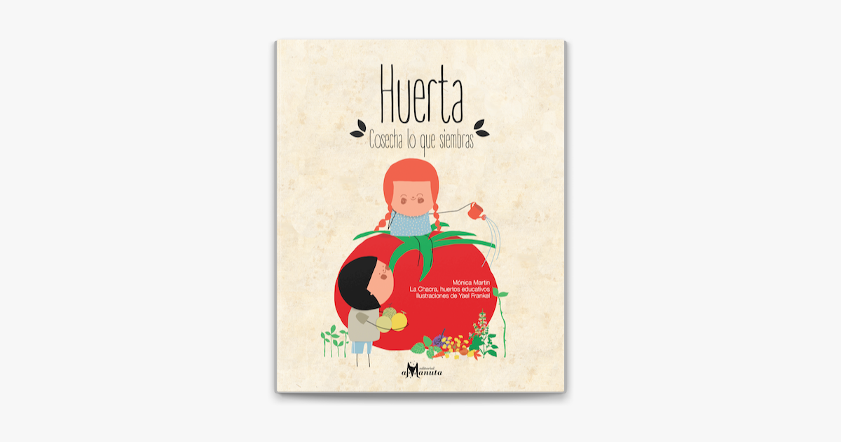 ‎Huerta, cosecha lo que siembras by Monica Martin & Yael Frankel on ...