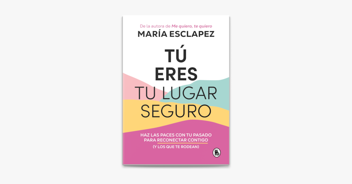 ‎Tú eres tu lugar seguro de María Esclapez en Apple Books