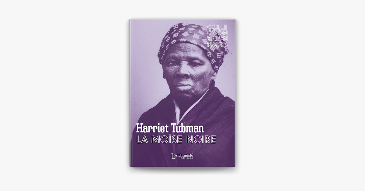 ‎Harriet Tubman - La moïse noire by Sarah H. Bradford & Lionel Cruzille ...