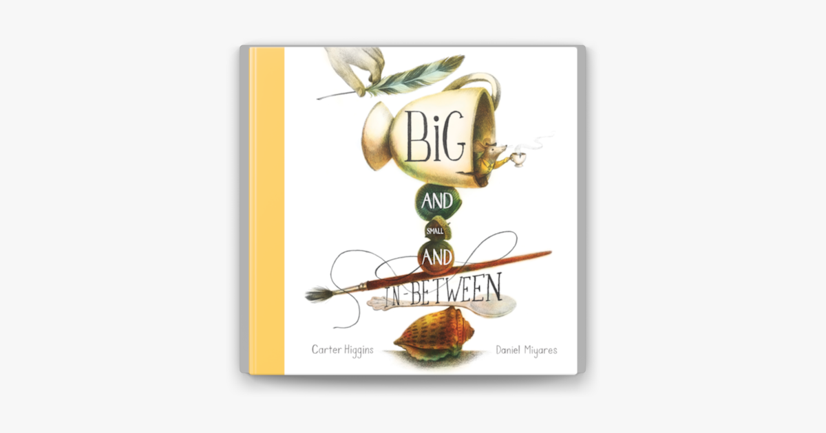 ‎Big and Small and In-Between by Carter Higgins on Apple Books