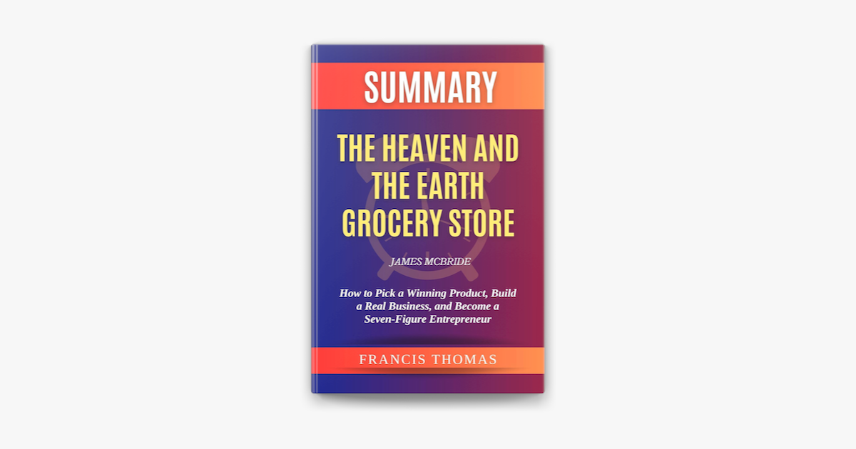 summary Of The Heaven And The Earth Grocery Store By James Mcbride A