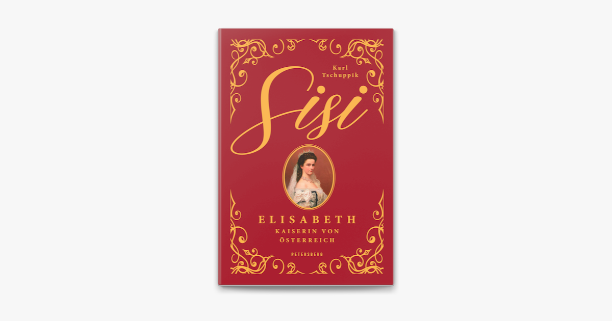 ‎Sisi by Karl Tschuppik on Apple Books