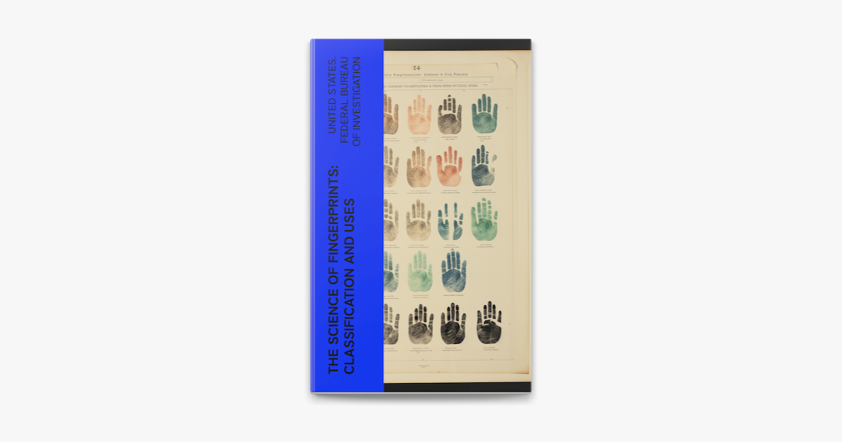 ‎The Science of Fingerprints: Classification and Uses by United States ...