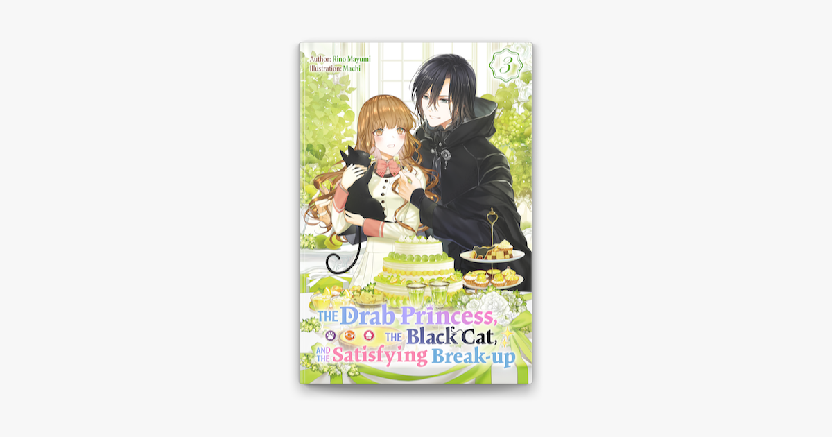 ‎The Drab Princess, the Black Cat, and the Satisfying Break-up Volume 3 ...