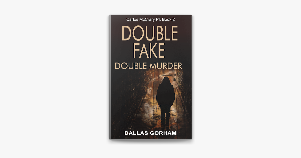 ‎Double Fake, Double Murder (Carlos McCrary PI, Book 2) on Apple Books