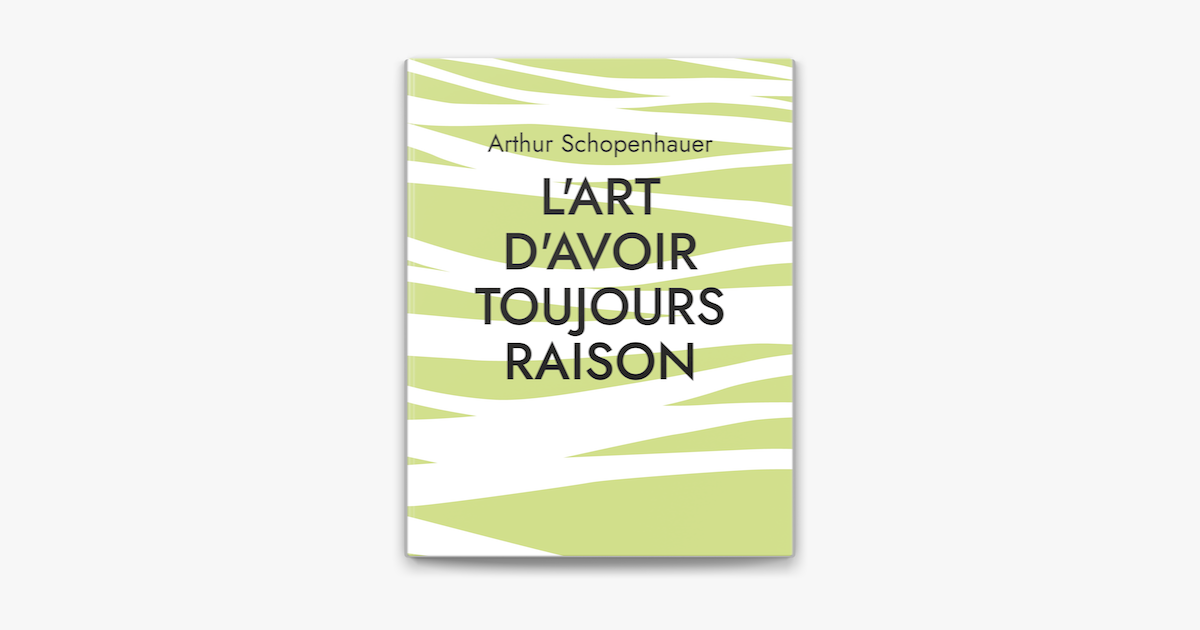 ‎L'Art d'avoir toujours raison by Arthur Schopenhauer on Apple Books