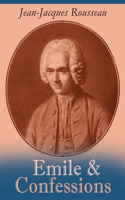 DOWNLOAD ~ Emile & Confessions # by Jean-Jacques Rousseau ~ eBook PDF ...
