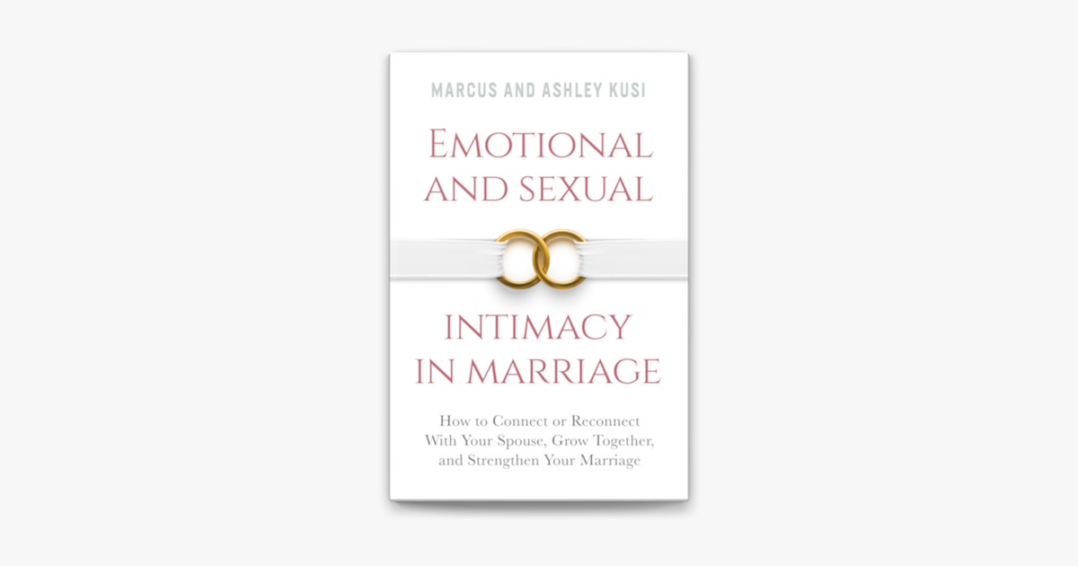 emotional And Sexual Intimacy In Marriage By Marcus Kusi On Apple Books