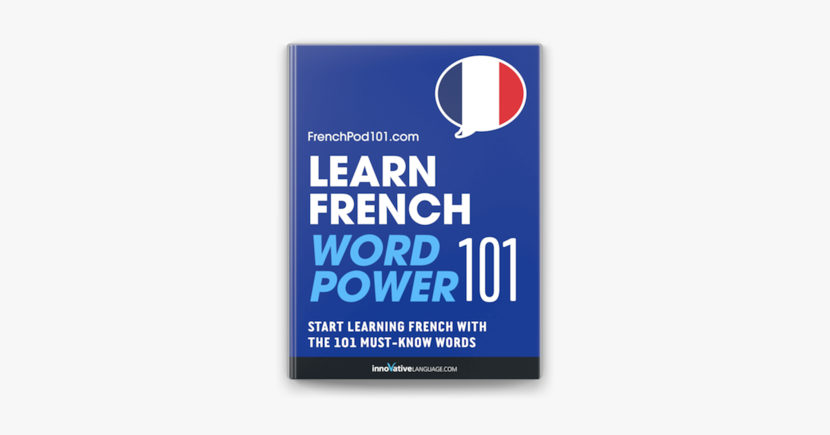 Learn French - Word Power 101 by Innovative Language Learning, LLC on ... Learn French - Word Power 101 by Innovative Language Learning, LLC on ...
