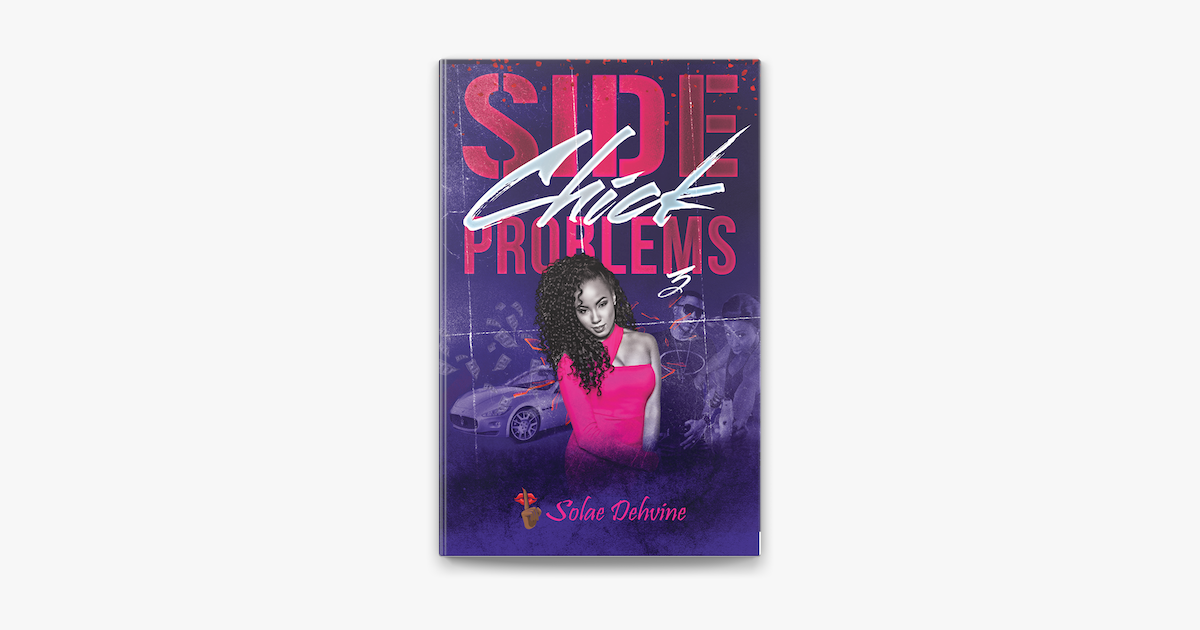 ‎Side Chick Problems 3 by Solaé Dehvine on Apple Books