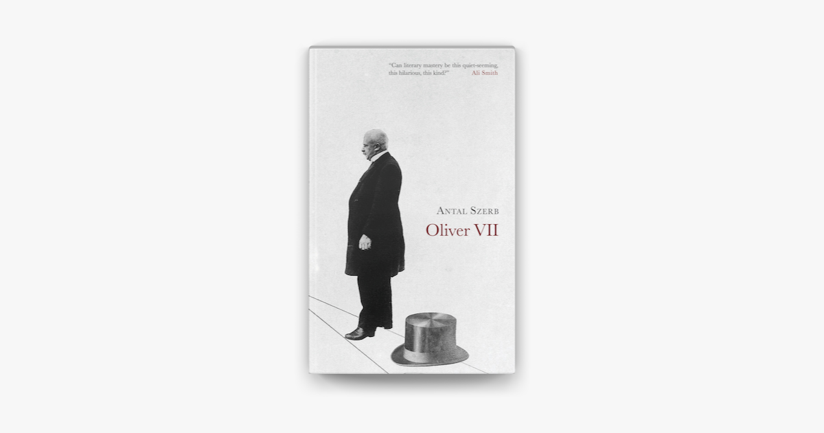 ‎Oliver VII by Antal Szerb & Len Rix on Apple Books