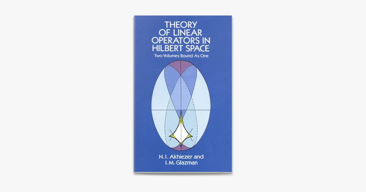 theory Of Linear Operators In Hilbert Space Trên Apple Books