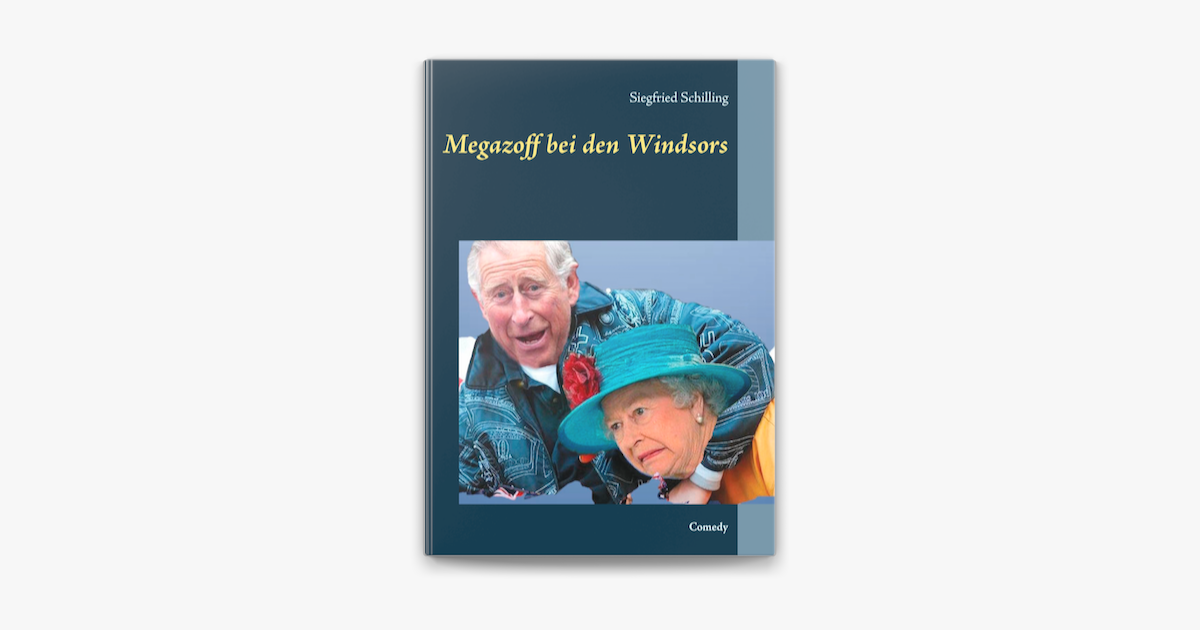 Megazoff bei den Windsors by Siegfried Schilling on Apple Books Megazoff bei den Windsors by Siegfried Schilling on Apple Books