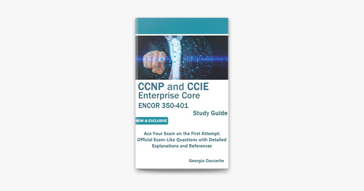 CCNP and CCIE Enterprise Core ENCOR 350-401 Study Guide - NEW and ... CCNP and CCIE Enterprise Core ENCOR 350-401 Study Guide - NEW and ...
