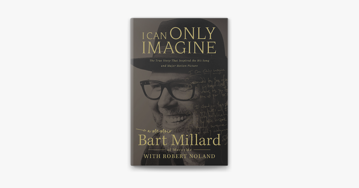 ‎i Can Only Imagine By Bart Millard On Apple Books
