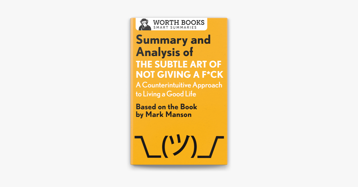 ‎summary And Analysis Of The Subtle Art Of Not Giving A F Ck A