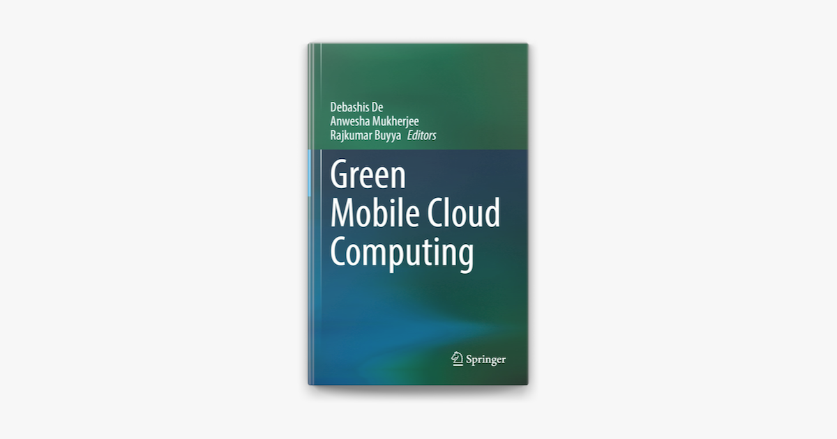 green Mobile Cloud Computing By Debashis De Anwesha Mukherjee And Rajkumar Buyya Ebook Apple